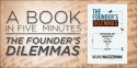 A Book in 5 Minutes: “The Founder’s Dilemmas” by Noam Wasserman
